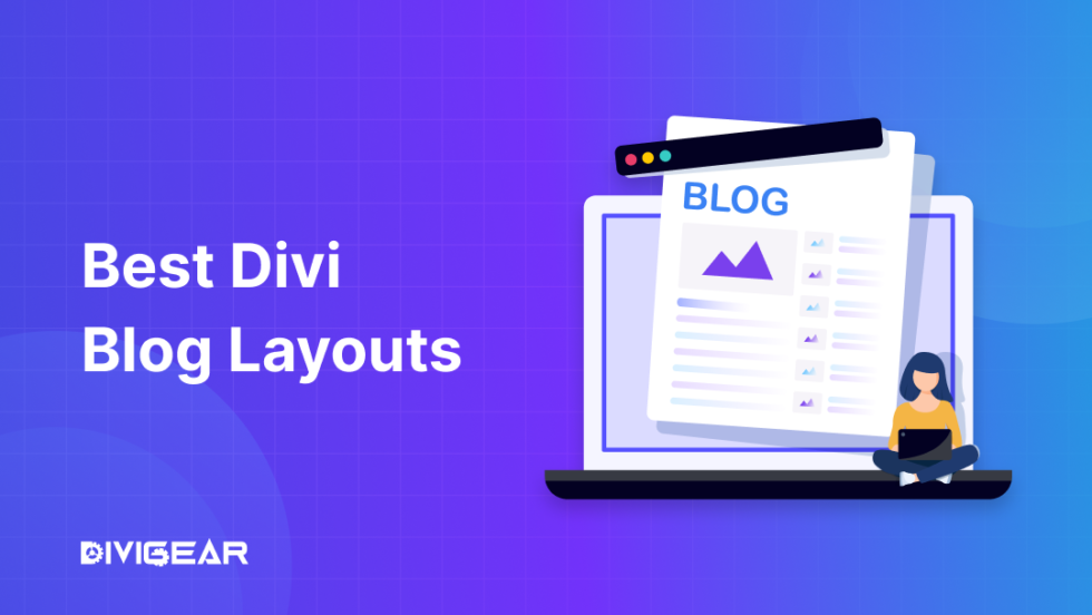 Top 10 Best Divi Blog Layouts to Improve Your Website - DiviGear